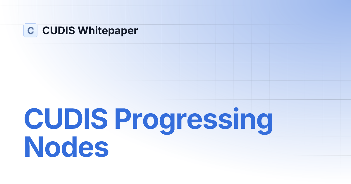 CUDIS Progressing Nodes | CUDIS Whitepaper
