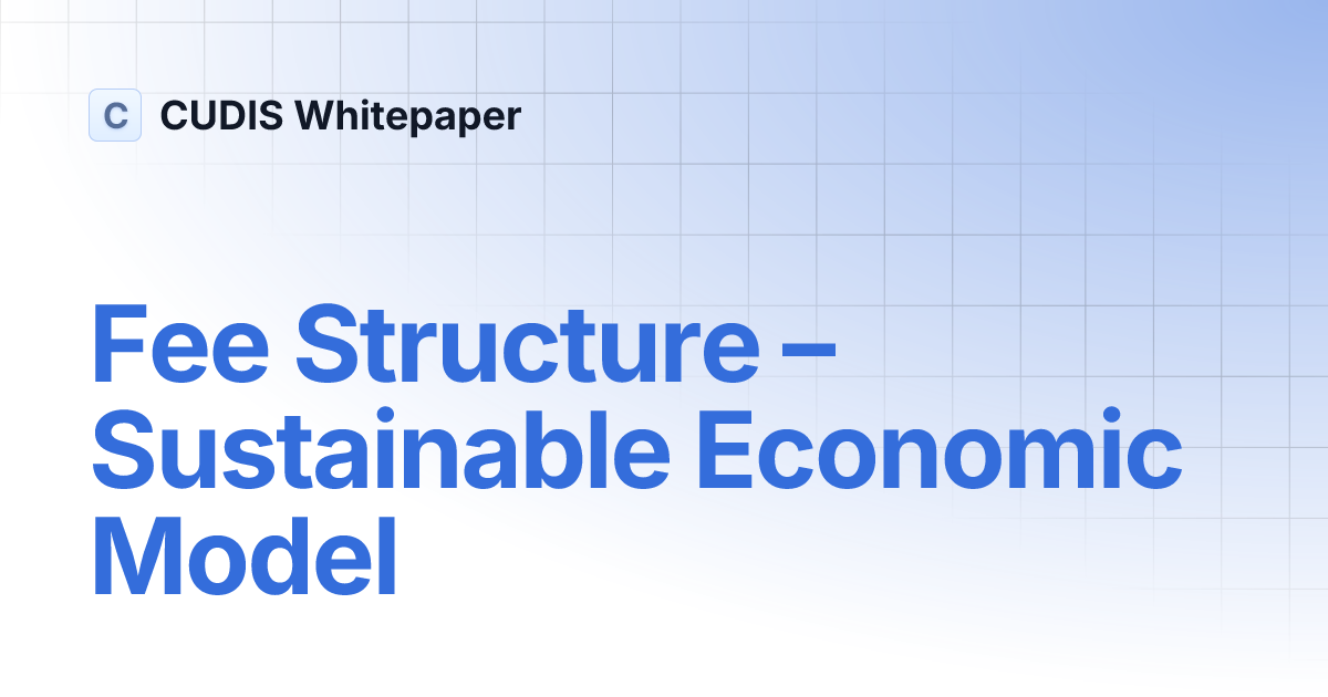 Fee Structure – Sustainable Economic Model | CUDIS Whitepaper